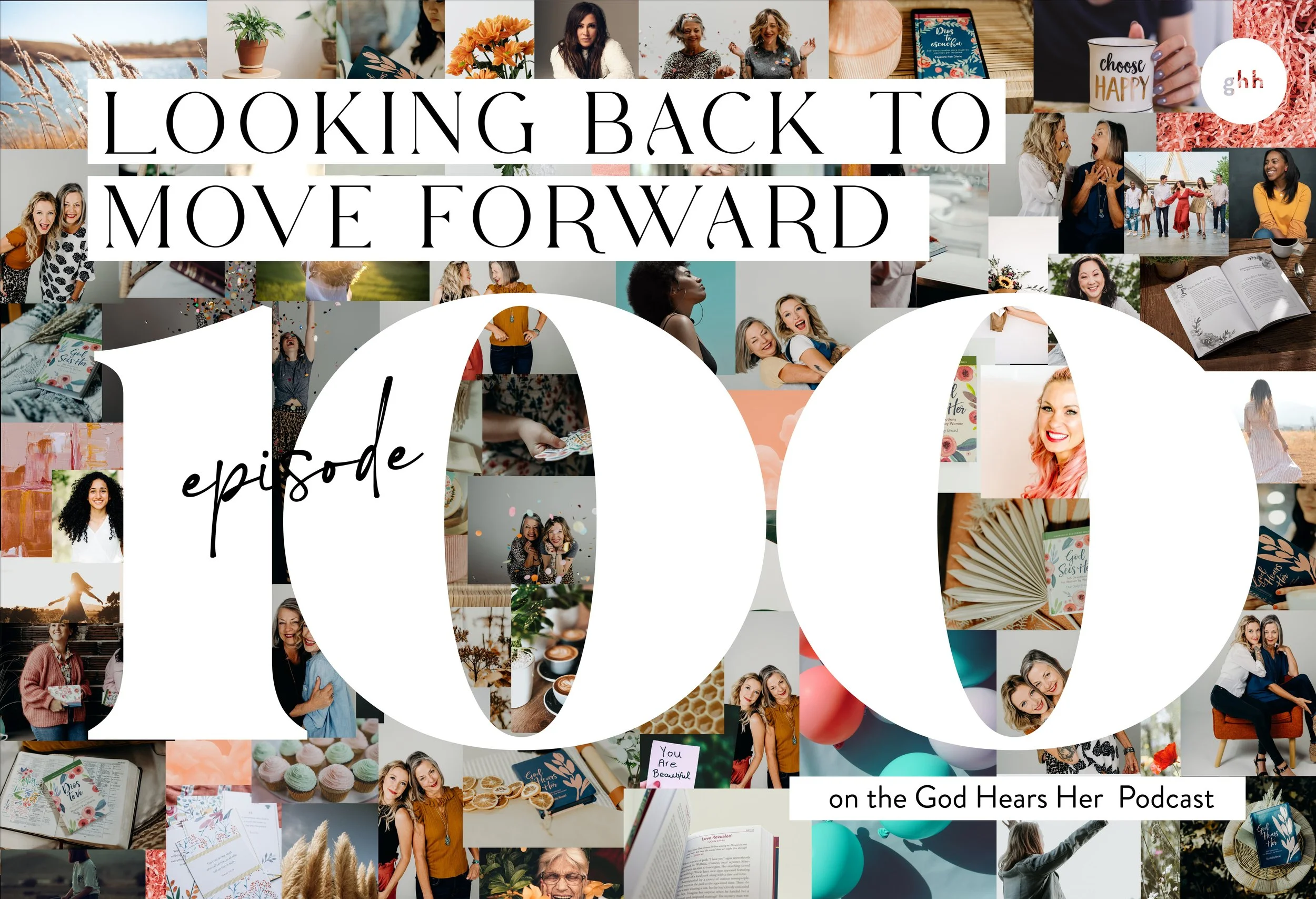 Episode 100: Looking Back to Move Forward - Our 100th Episode — God ...