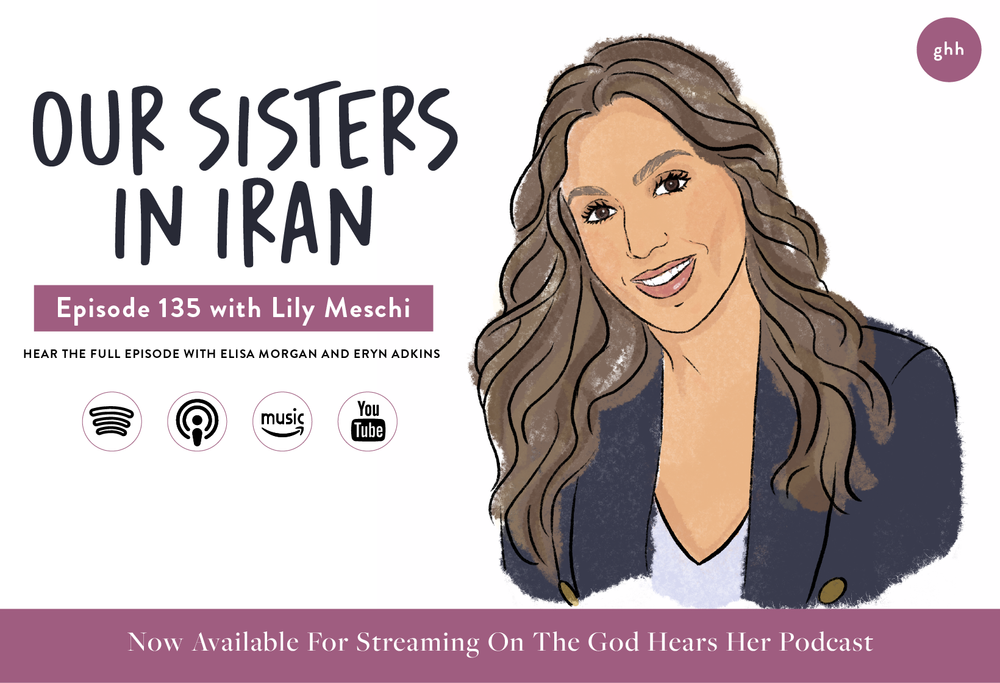 Episode 135: Our Sisters in Iran — God Hears Her