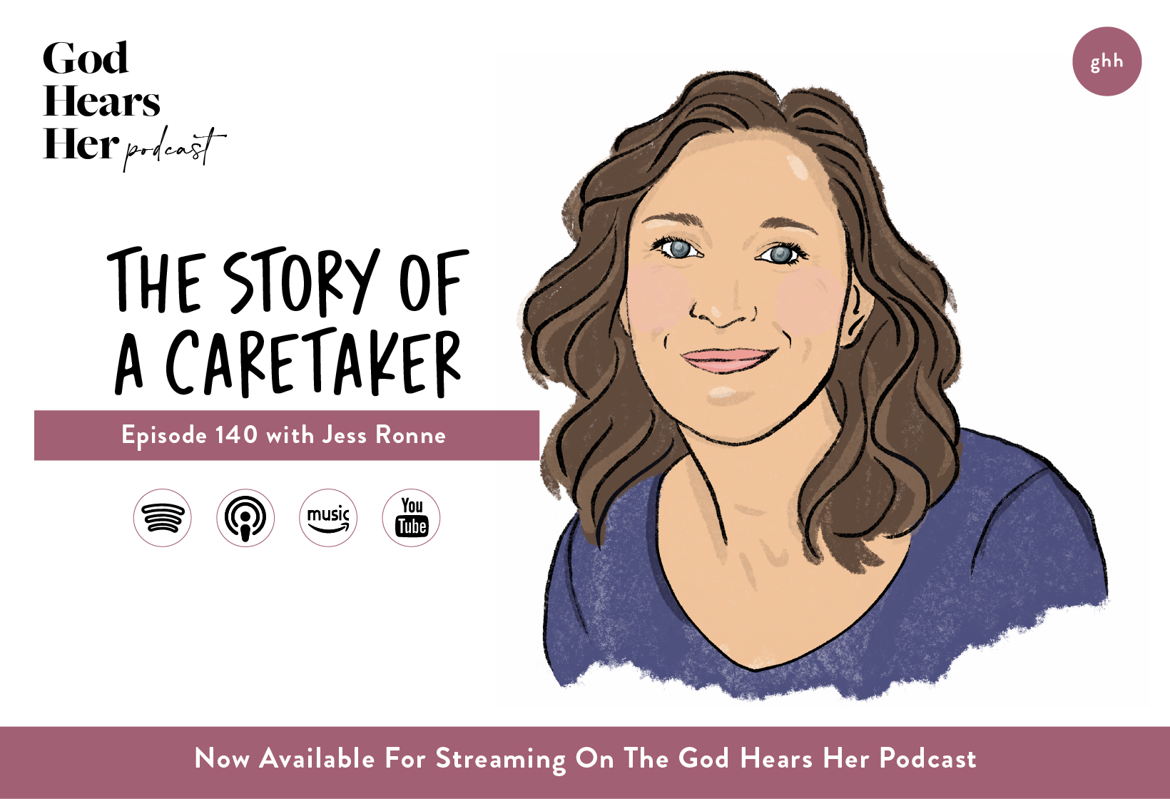 Episode 140: The Story of a Caretaker — God Hears Her