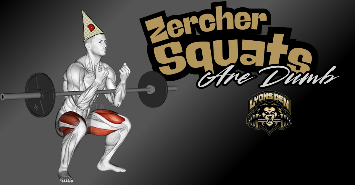 Zercher Squats are Dumb — theLDSP