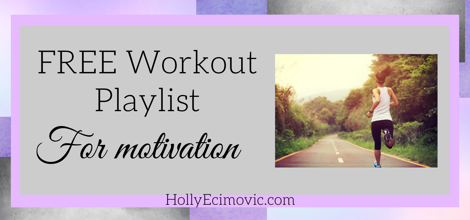 Workout playlist for motivation — Holly Ecimovic Design