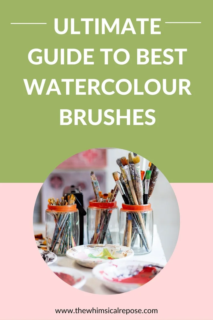 Ultimate Guide to Best Watercolour Brushes — The Whimsical Repose ...