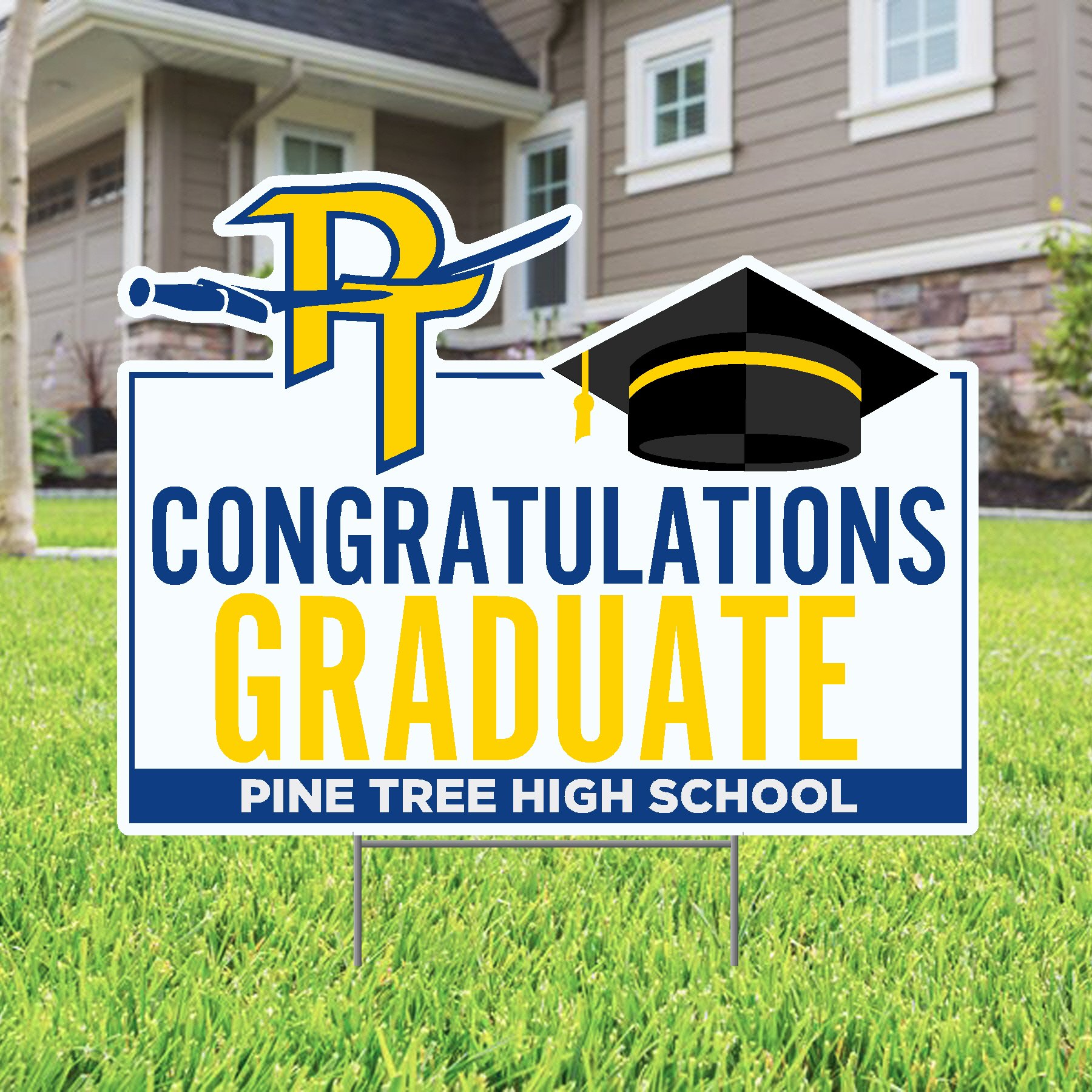 CONGRATULATIONS GRADUATE PINE TREE HIGH SCHOOL LAWN SIGNS — Custom Lawn ...