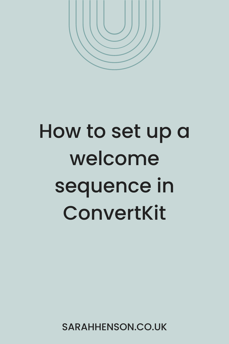 How to set up a welcome sequence in Convertkit — SARAH HENSON : E-commerce Email Copywriter ...