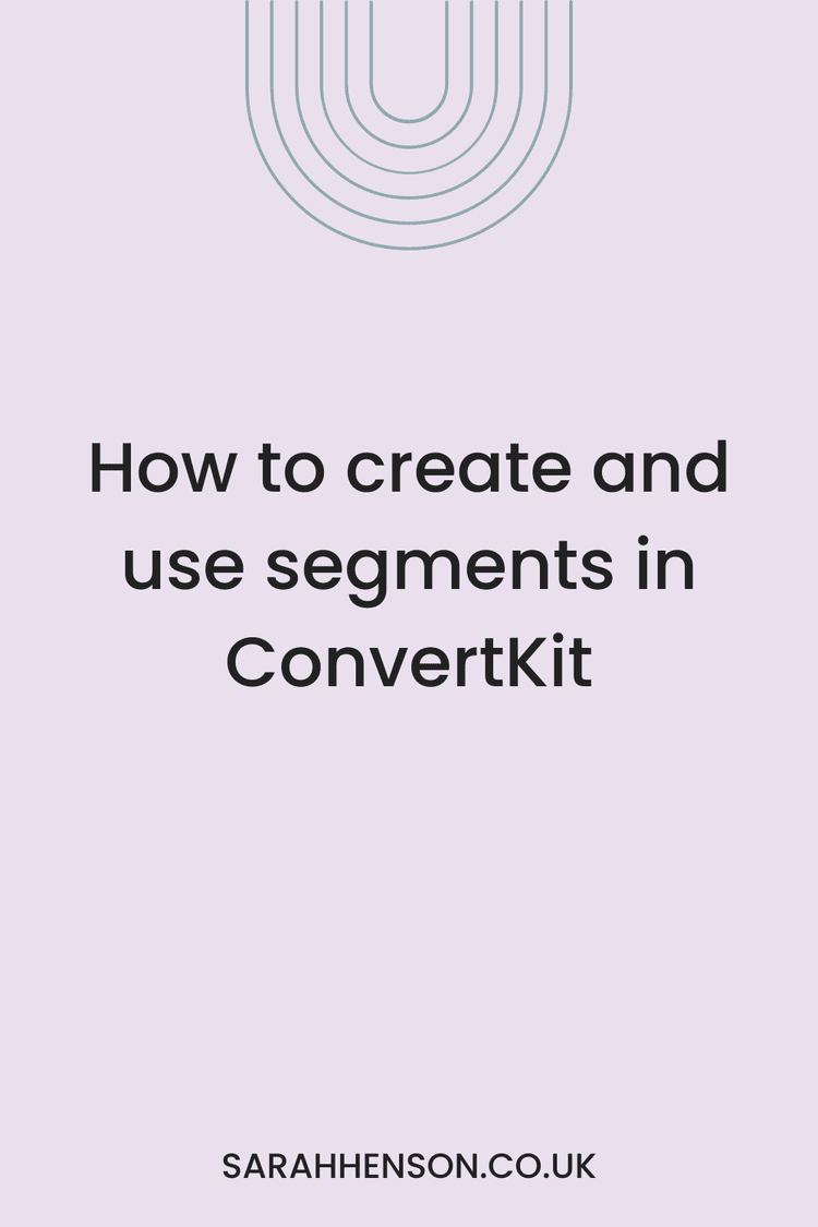 How to create and use segments in ConvertKit