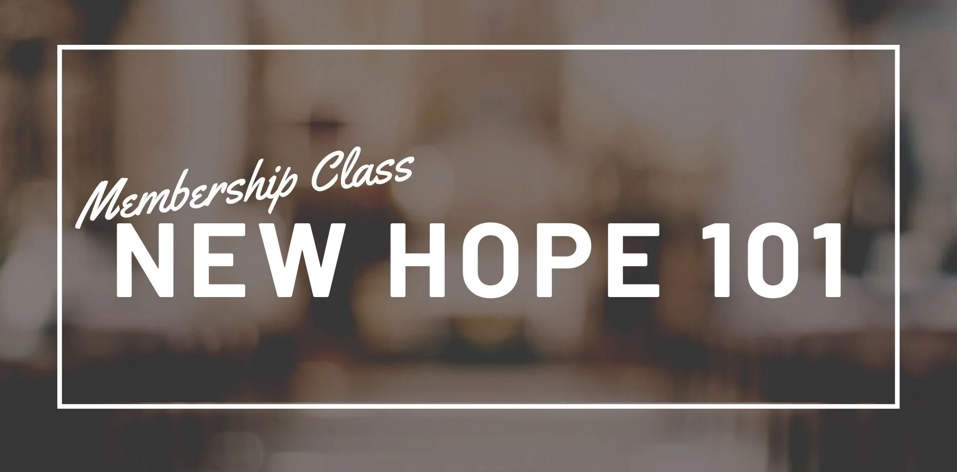 New Hope 101 — New Hope Fellowship