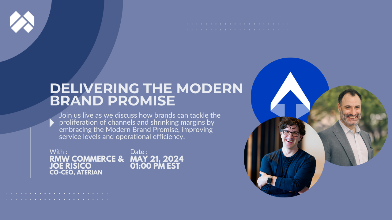 Webinar: Delivering the Modern Brand Promise. — eCommerce Strategy ...