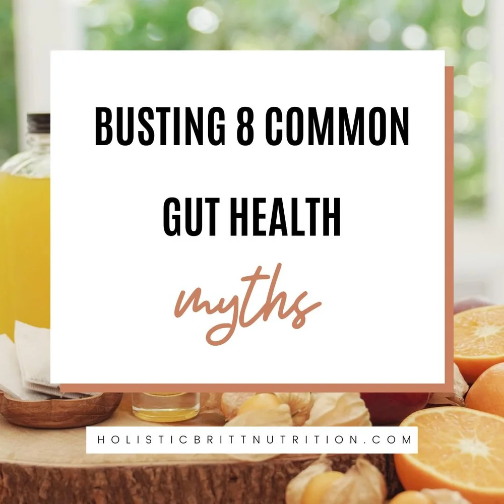 Busting 8 Common Gut Health Myths — Holistic Britt Nutrition
