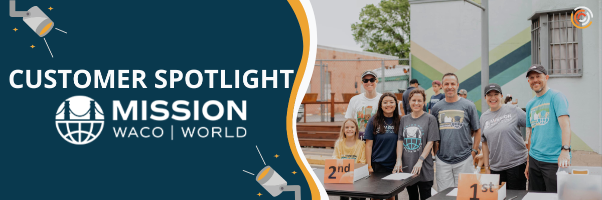 CUSTOMER SPOTLIGHT: Mission Waco Mission World | CERVIS - Volunteer ...