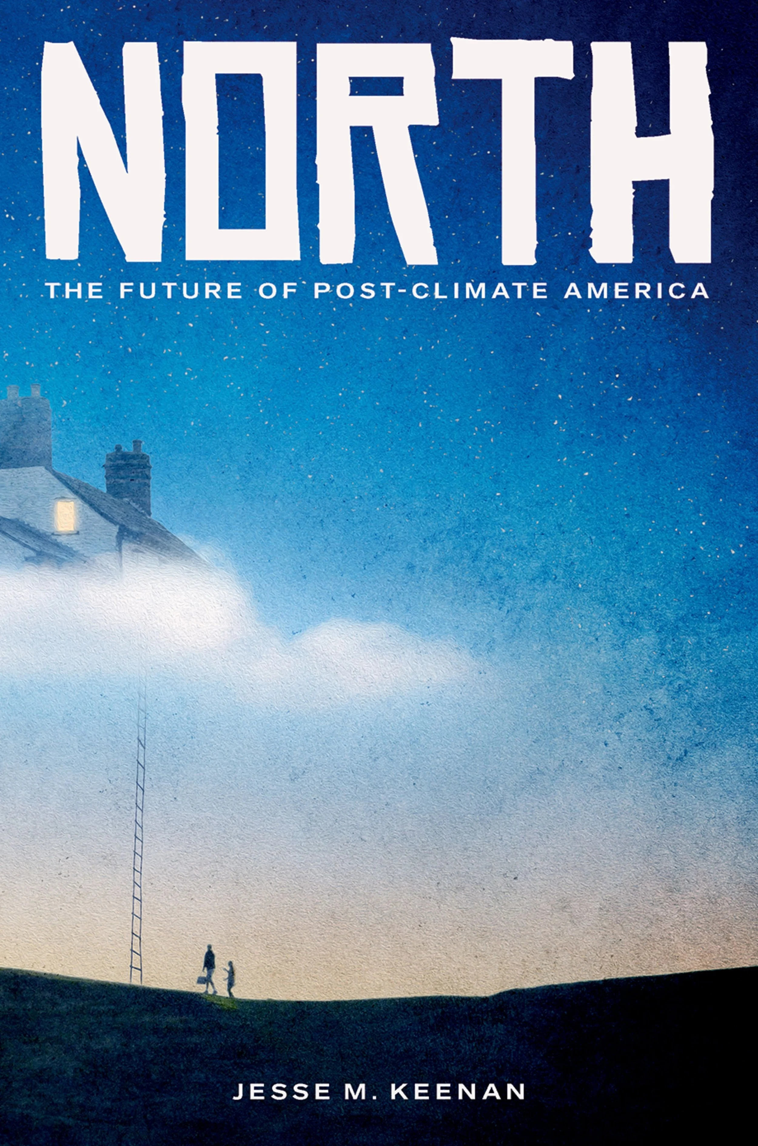 North: The Future of Post-Climate America — Jesse M. Keenan