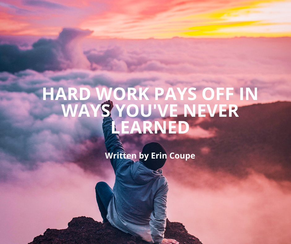 Hard Work Pays Off Takes On A Whole New Meaning Erin Coupe hard-work-pays-off-takes-on-a-whole-new-meaning-erin-coupe