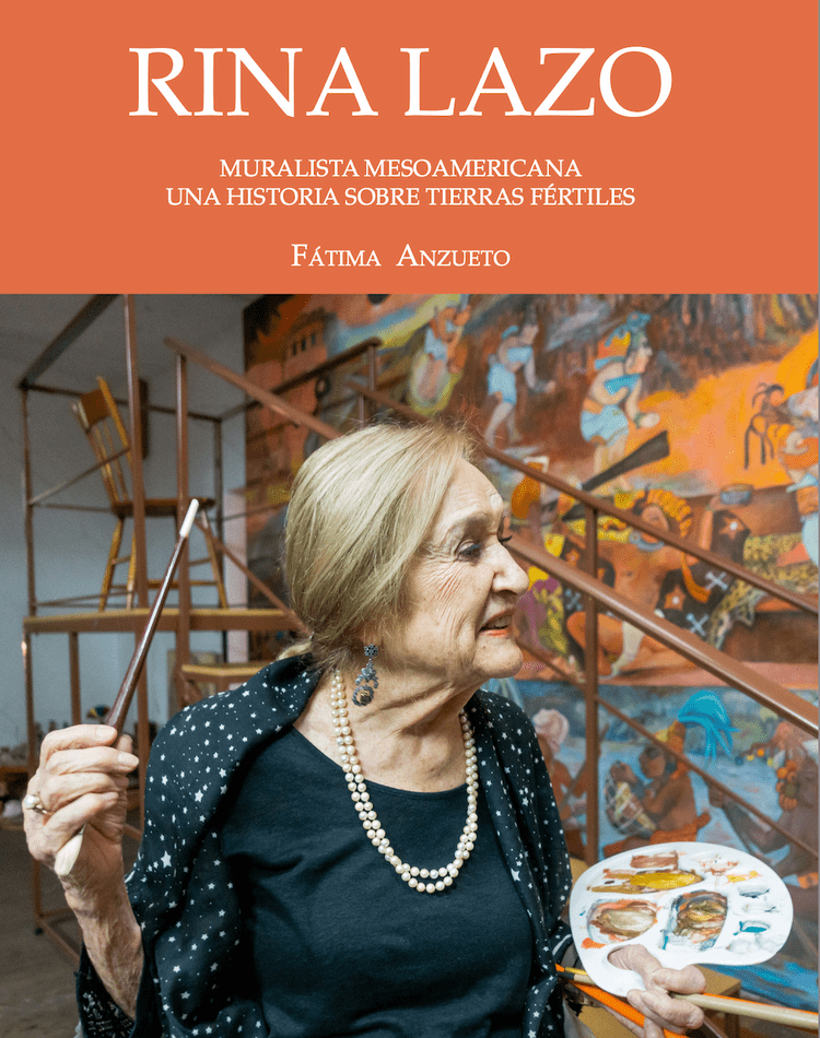 BIOGRAFÍA — Rina Lazo, muralista mesoamericana