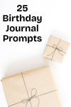 25 Thoughtful Birthday Journal Prompts for Reflection and Growth