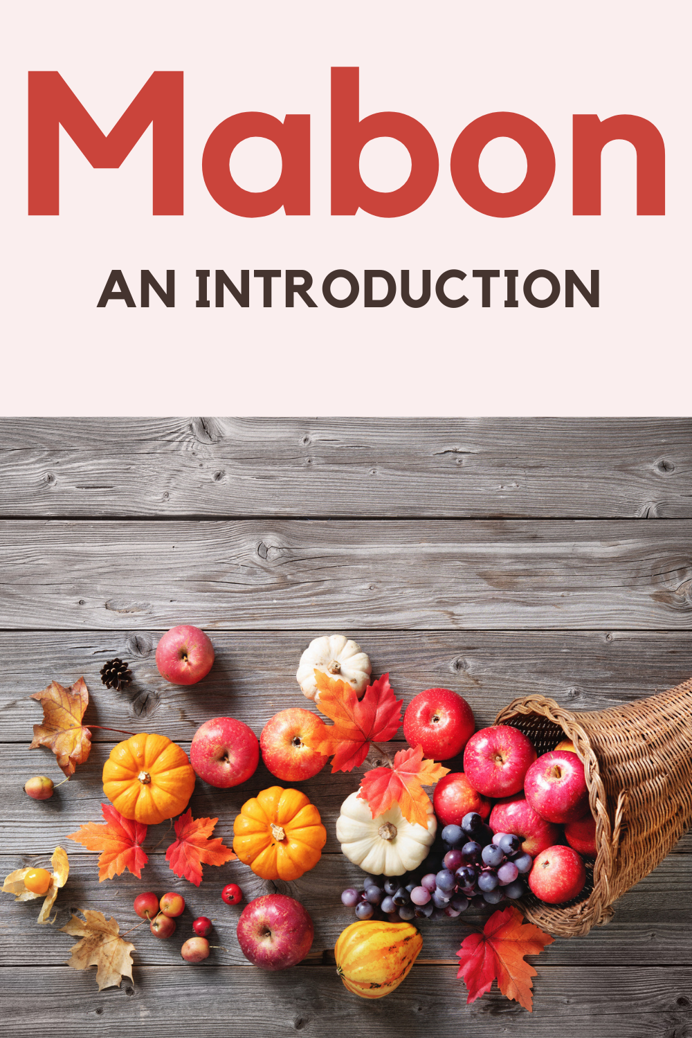 Fall Introduction to Mabon, the Autumnal Equinox Holiday