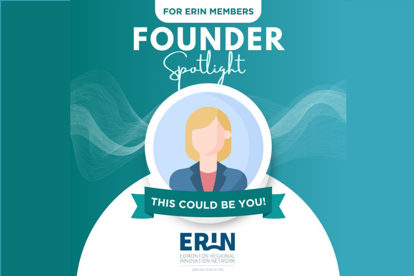 Are YOU our next Founder Spotlight? — Edmonton Regional Innovation Network