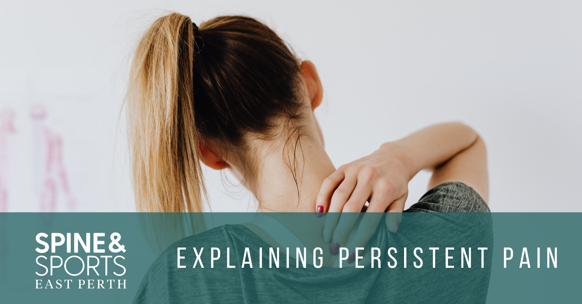 Explaining Persistent Pain | Spine & Sports East Perth