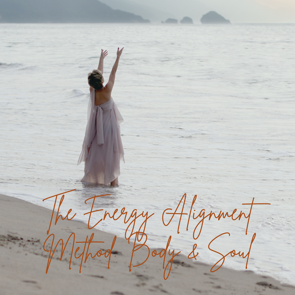 The Energy Alignment Method: Body & Soul — Jen Mons Coaching