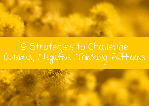 9 Strategies to Challenge Anxious, Negative Thinking Patterns — Jessi Elder