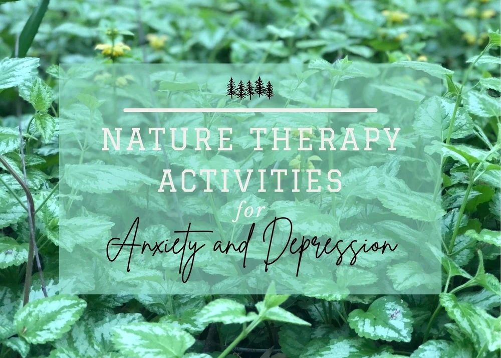 Nature Therapy Activities for Anxiety and Depression — JESSI ELDER