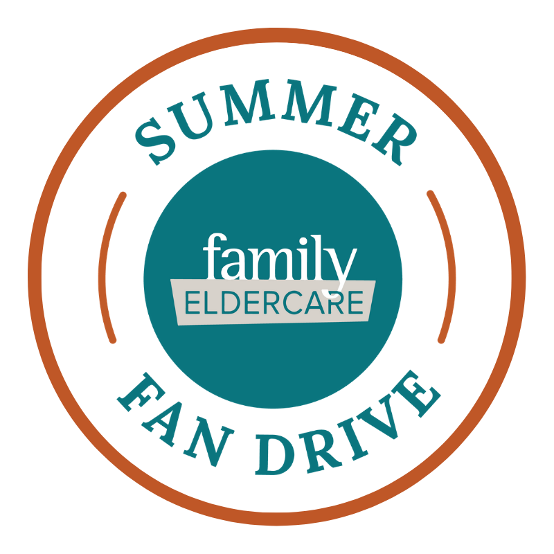 Family Eldercare Summer Fan Drive
