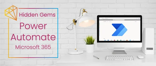 Hidden Gems of Microsoft 365 | Power Automate