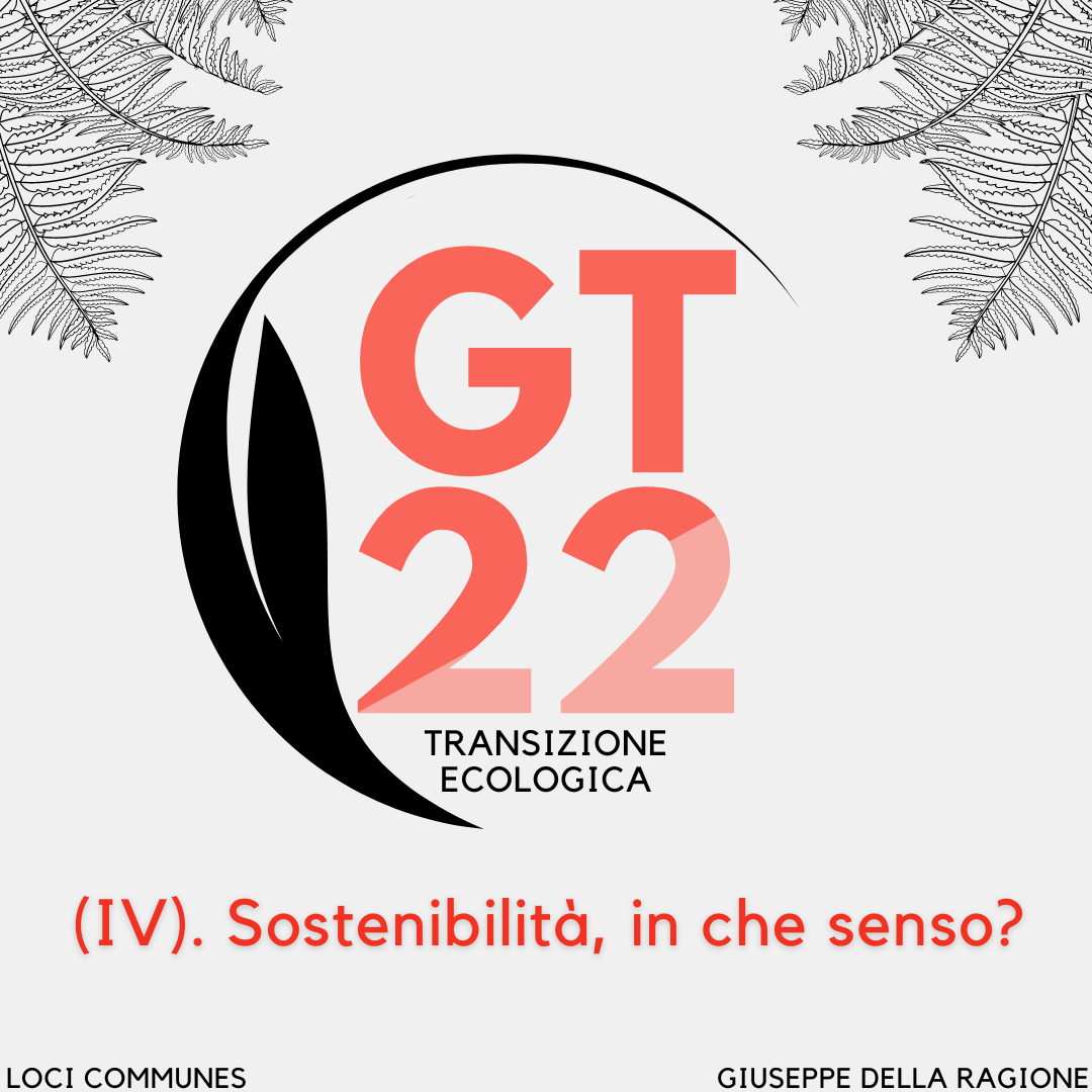 GT 2022 (IV). Sostenibilità, in che senso? — Loci Communes