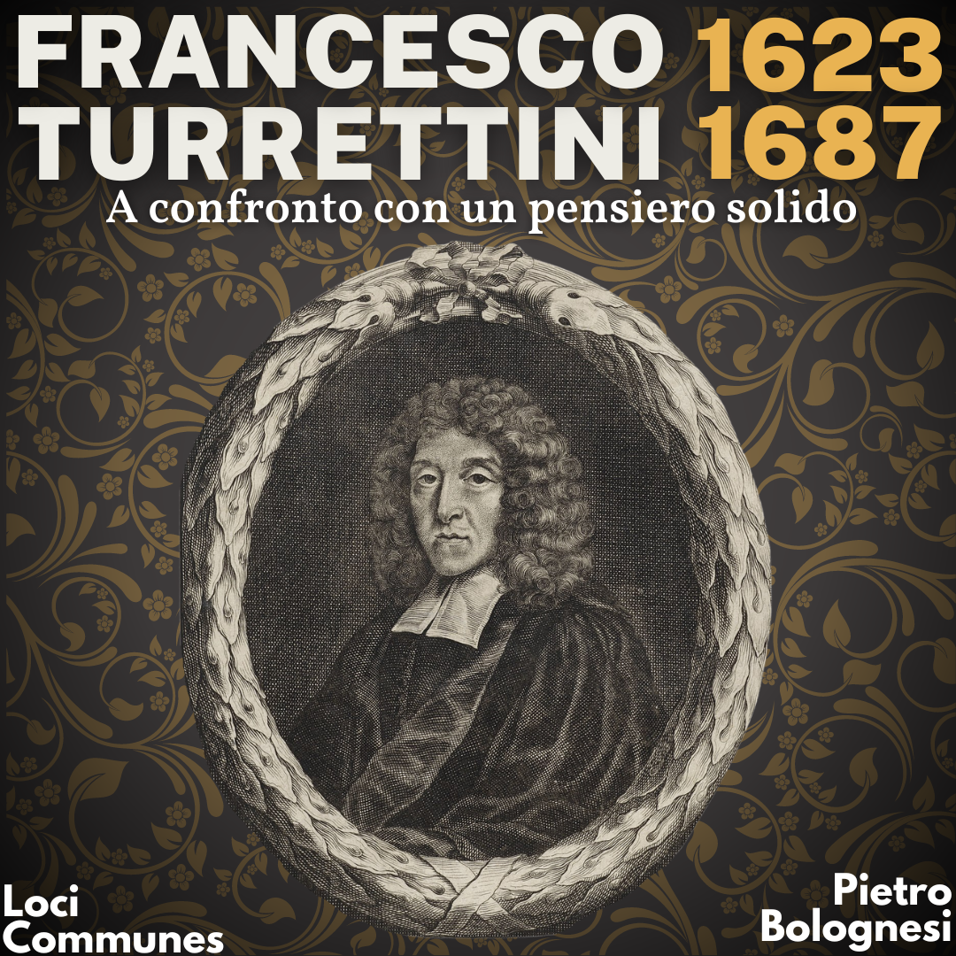 Francesco Turrettini (1623-1687), a confronto con un pensiero solido ...