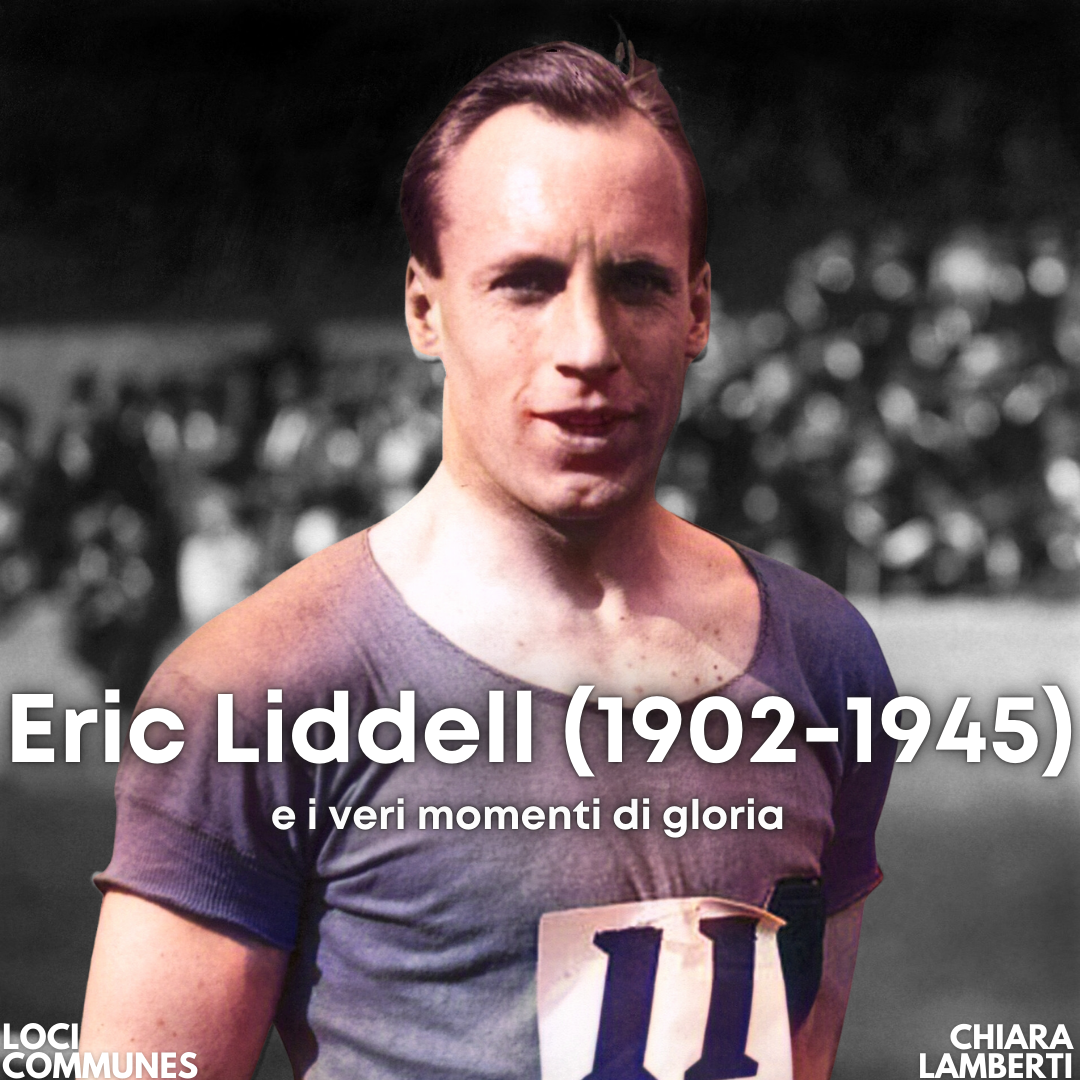 Eric Liddell (1902-1945) e i veri momenti di gloria — Loci Communes