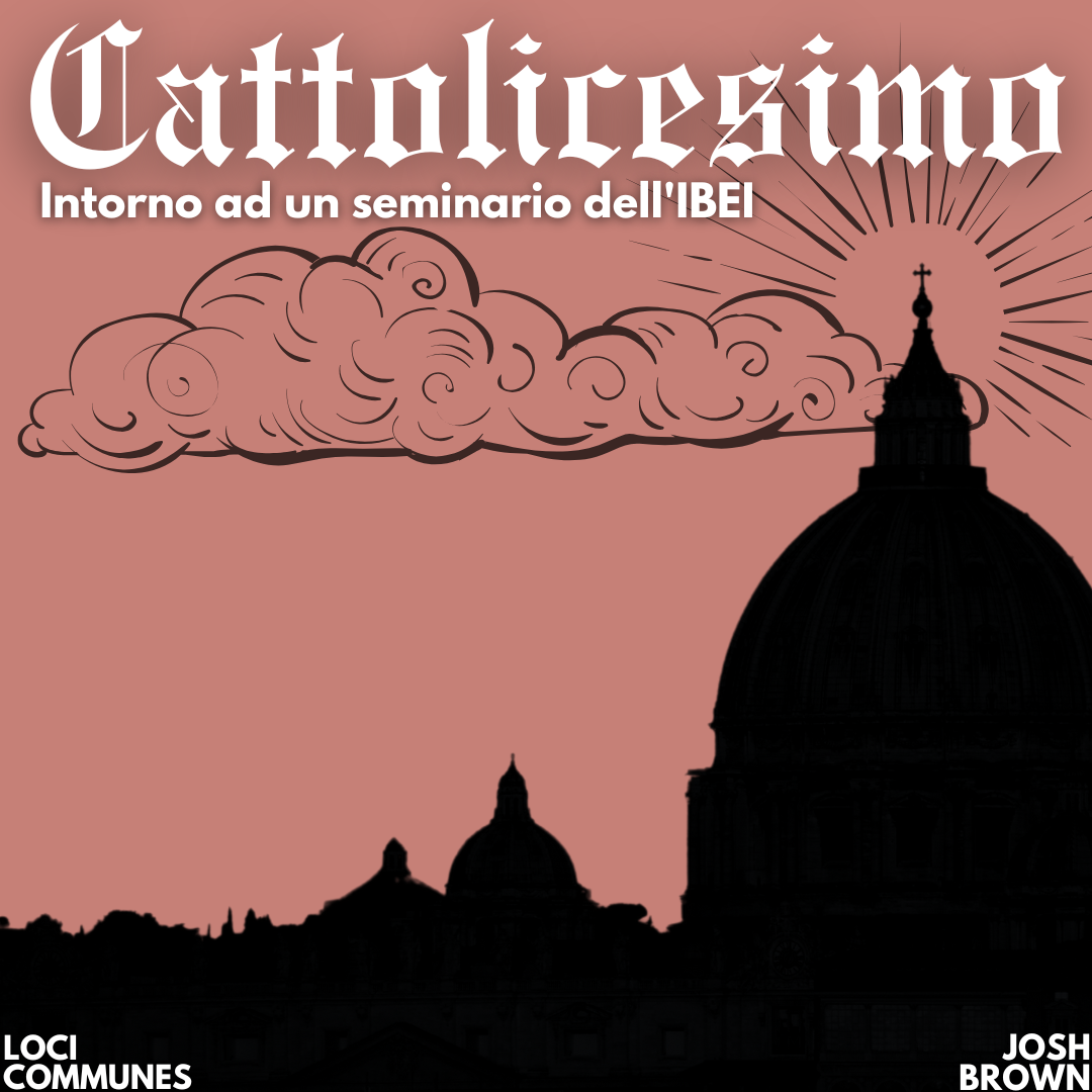 “Cattolicesimo”. Intorno ad un seminario dell’IBEI — Loci Communes