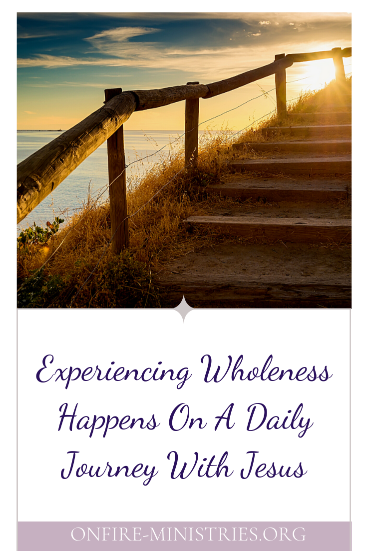 Experiencing Wholeness | Daily Journey with Jesus for Women — OnFire ...