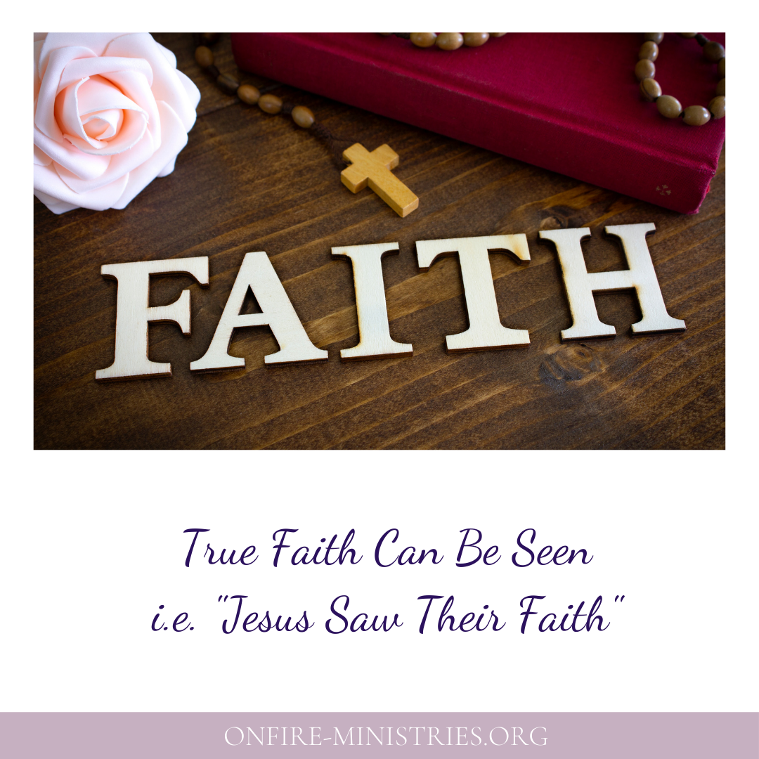 True Faith Can Be Seen — OnFire Ministries Women's Ministry