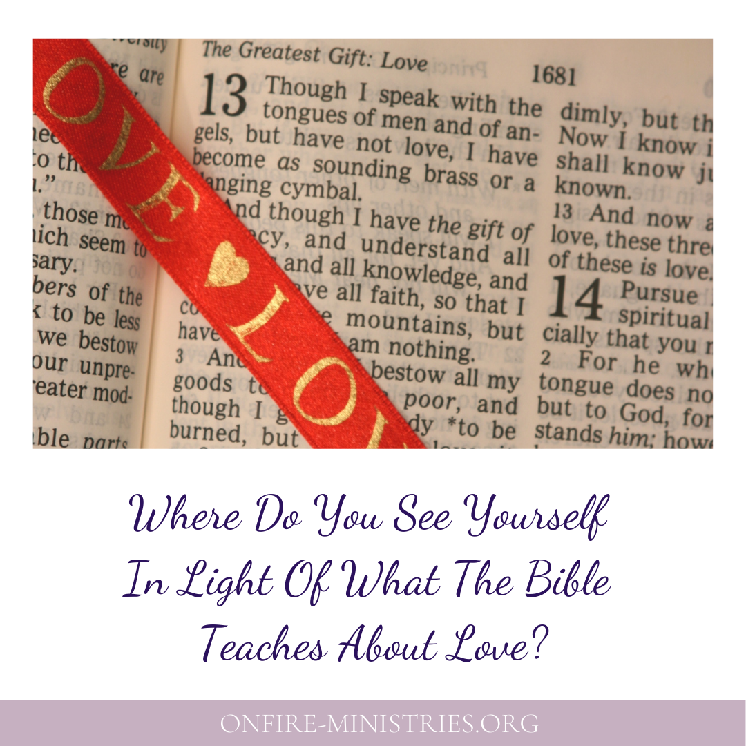 Where Do You See Yourself In Light Of What The Bible Teaches About Love ...