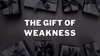 The Gift of Weakness — ACTS XXIX