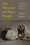 Review and Summary: The Museum of Other People by Adam Kuper — Ashley ...