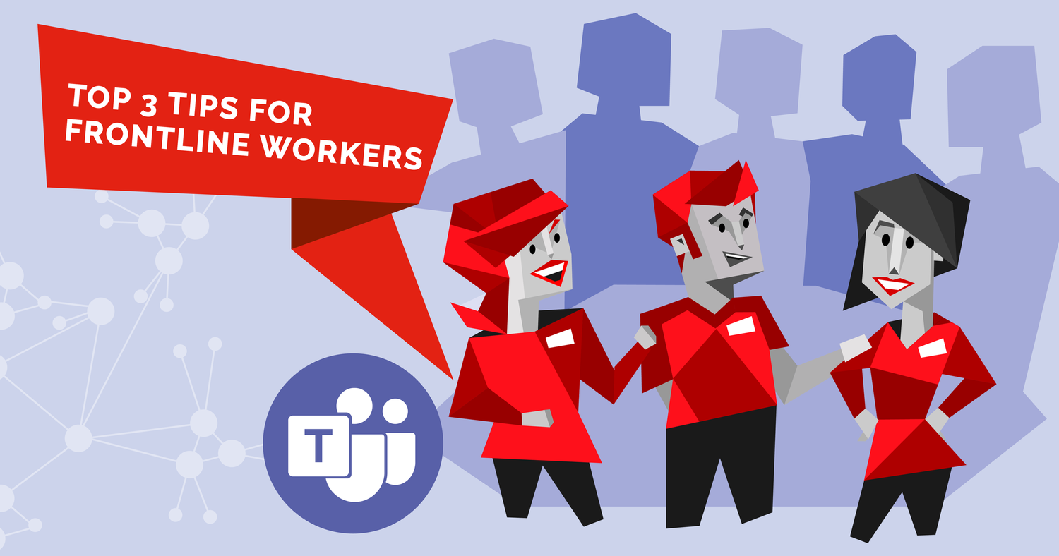 3 tips to use Microsoft Teams for Frontline Workers - SWOOP Analytics ...