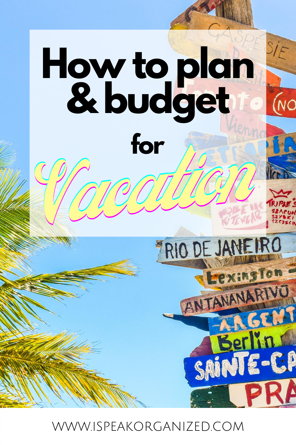 Vacation Planning Tips | How To Plan and Budget for Vacation — I Speak ...