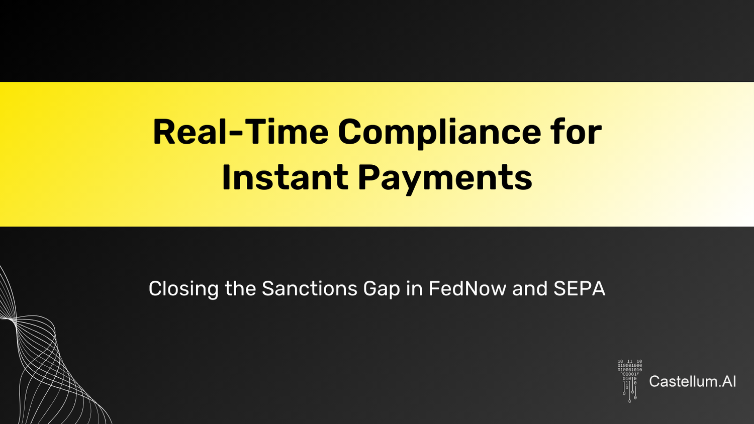 Real-Time Compliance for Instant Payments: FedNow and SEPA — Castellum.AI