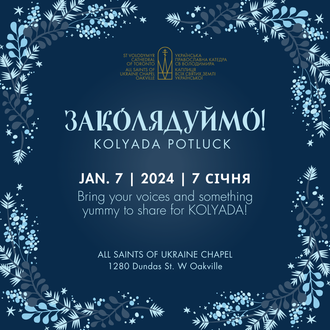 Jan. 7: Kolyada Potluck (Chapel) — St. Volodymyr Cathedral of Toronto