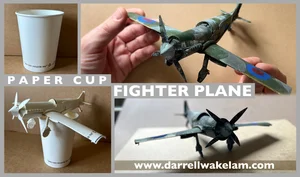 Paper Cup Fighter Plane — Darrell Wakelam