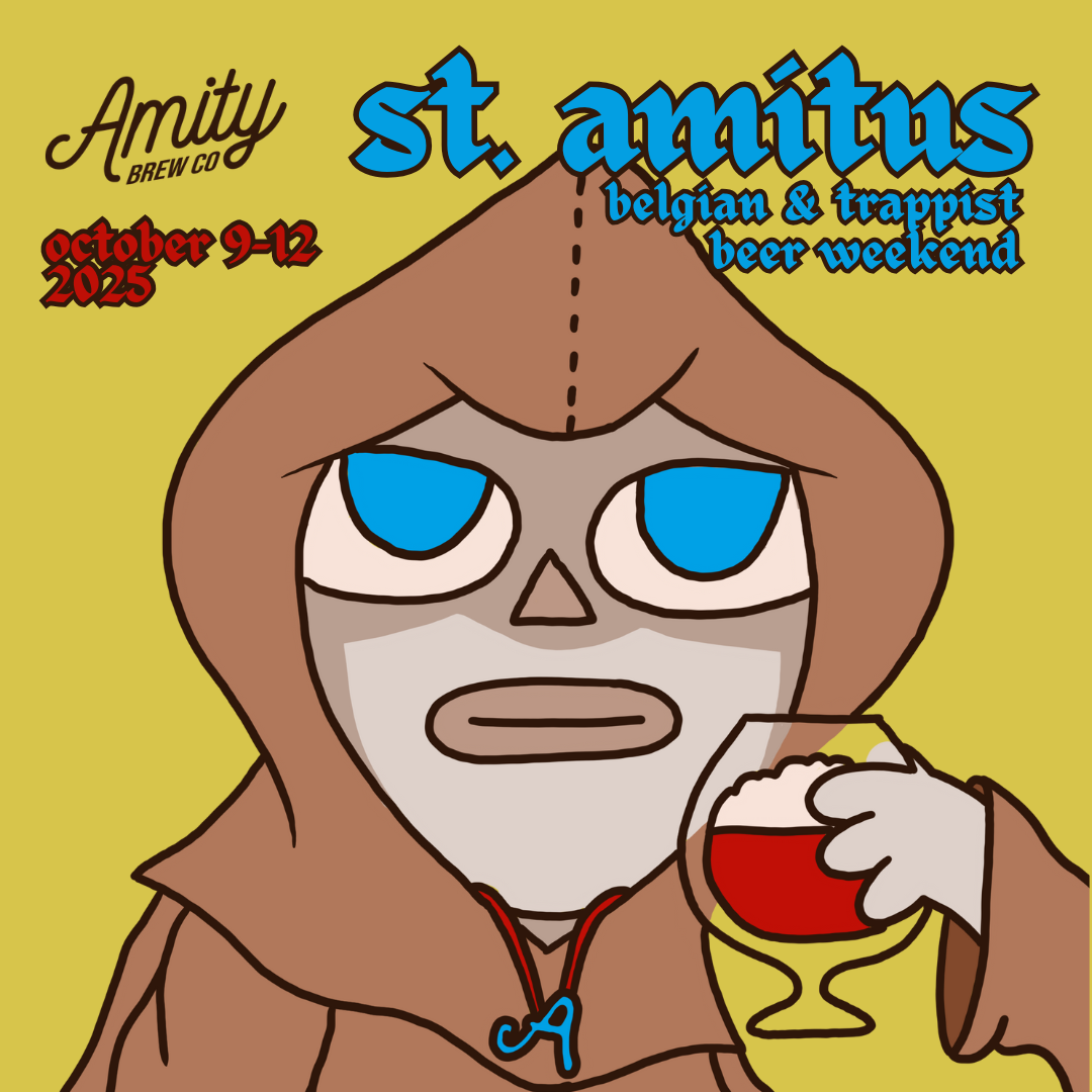 St. Amitus - Belgian & Trappist Beer Weekend — Amity Brew Co