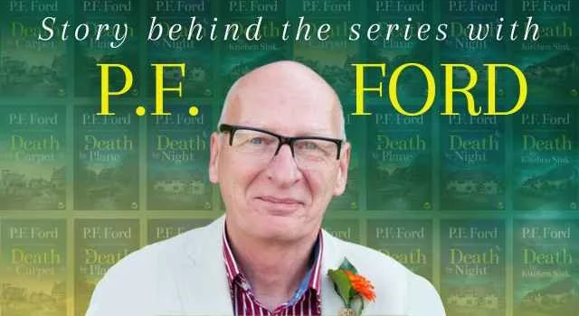 STORY BEHIND THE SERIES WITH P.F. FORD — JOFFE BOOKS, One of the UK's ...