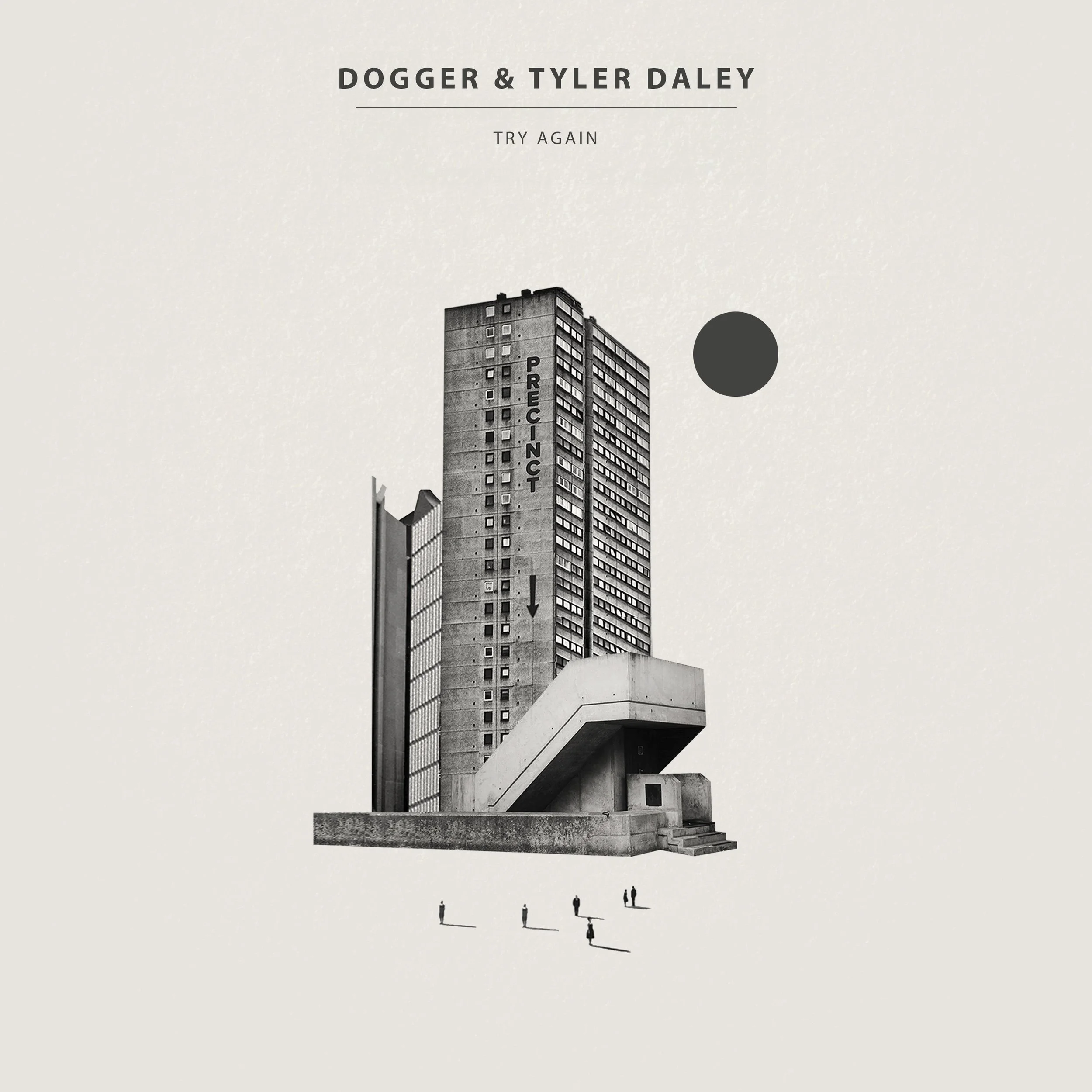 Dogger & Tyler Daley - Try Again — PRECINCT