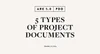 PDD: 5 Types Of Project Documents — Joann Lui