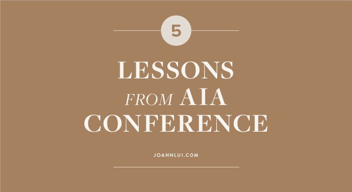 5 Important Lessons You'll Learn at the AIA Conference (2019) — Joann Lui
