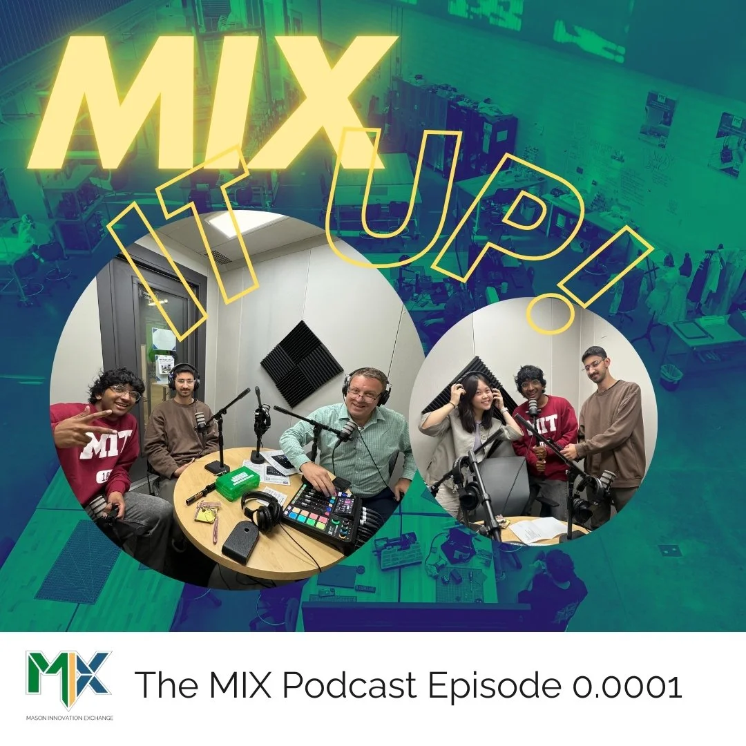 MIX Podcast Series - Season 1 - Fall 2024/Spring 2025 — Mason ...