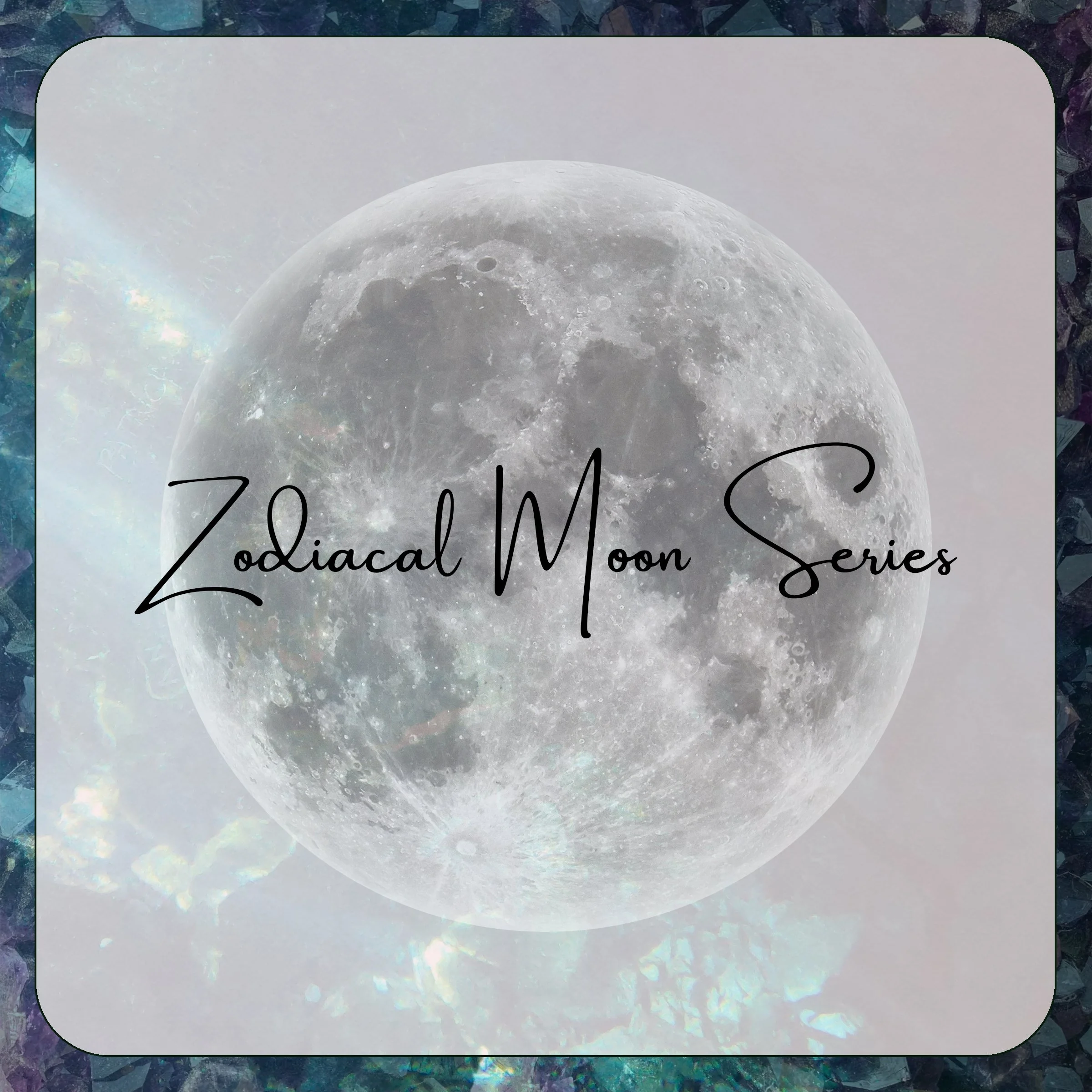 Zodiacal Moon Series created for the New and Full Moons in 2023 ...