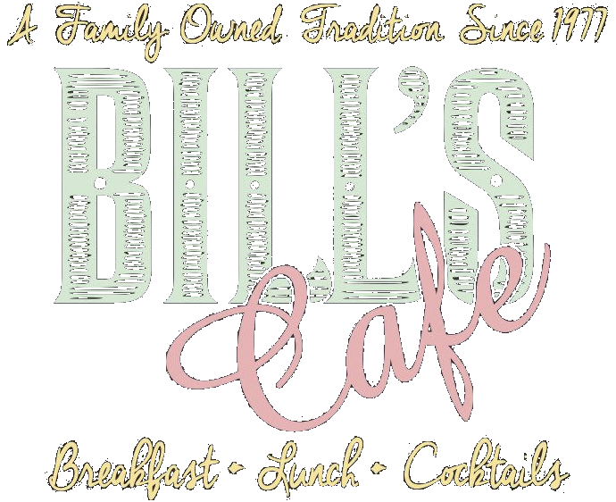 Welcome to Bill's Cafe - a Breakfast Tradition since 1977