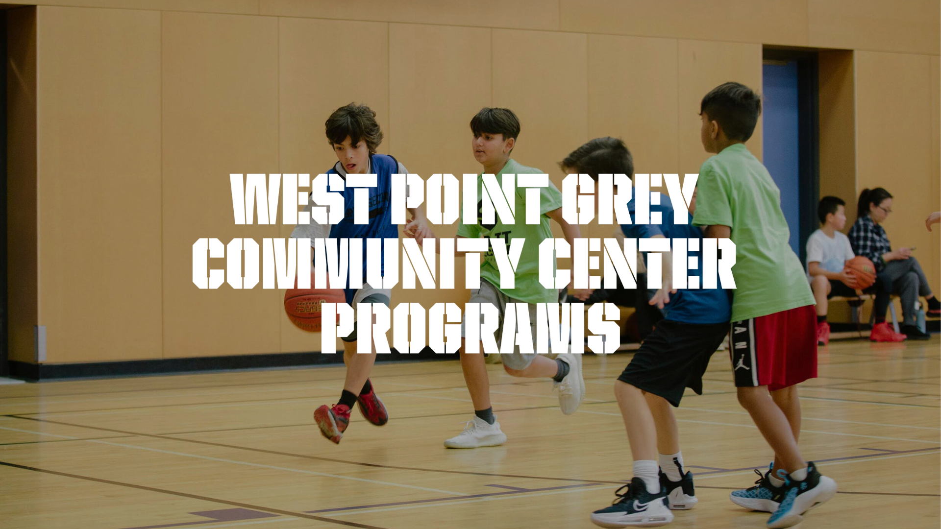 West Point Grey Community Center Camps & Skills Classes