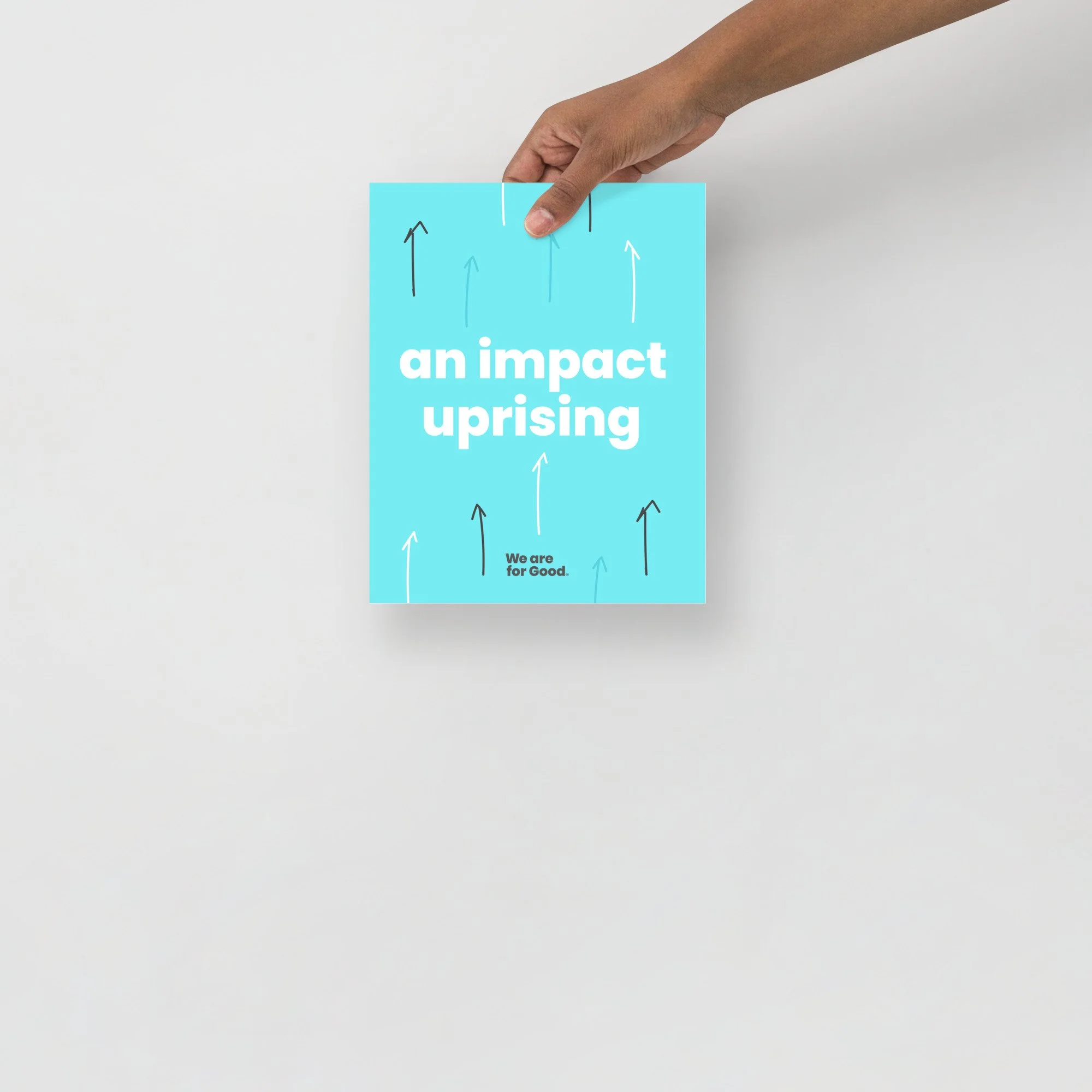 Impact Uprising Poster — We Are For Good