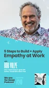 5 Steps to Build + Apply Empathy at Work with Rob Volpe — We Are For Good